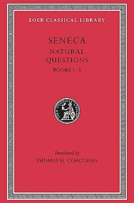 Natural Questions: Books 1-3 by Lucius Annaeus Seneca the Younger ...