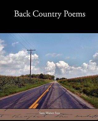 Back Country Poems by Sam Walter Foss | Goodreads