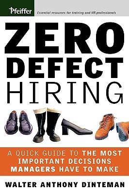 Zero Defect Hiring: A Quick Guide to the Most Important Decisions ...