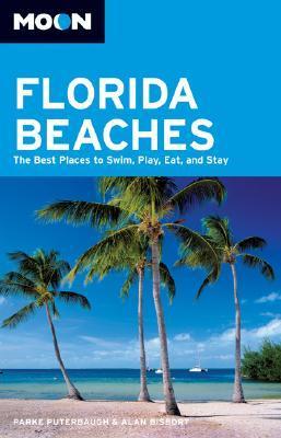 Moon Florida Beaches: The Best Places to Swim, Play, Eat, and Stay by ...