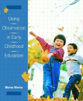 Using Observation in Early Childhood Education by Marian C. Marion ...