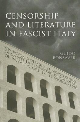 Censorship and Literature in Fascist Italy by Guido Bonsaver | Goodreads
