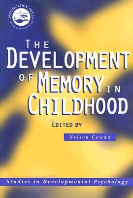 The Development of Memory in Childhood by Nelson Cowan | Goodreads