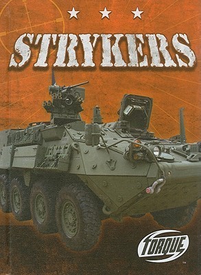 Strykers (Torque Books: Military Machines) by Carlos Alvarez | Goodreads