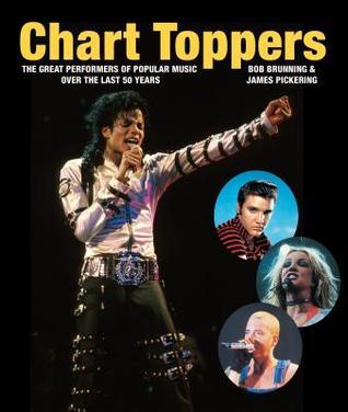 Chart Toppers: The Great Performers of Popular Music Over the Last 50 ...