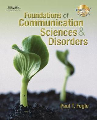 Foundations of Communication Sciences and Disorders by Paul T. Fogle ...