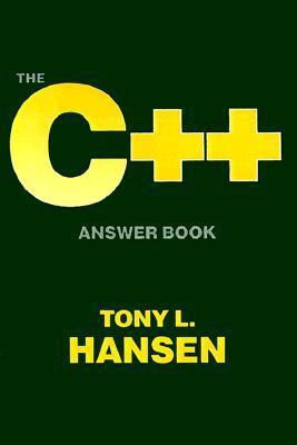 The C ++ Answer Book by Tony Hansen | Goodreads