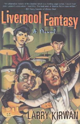 Liverpool Fantasy by Larry Kirwan | Goodreads