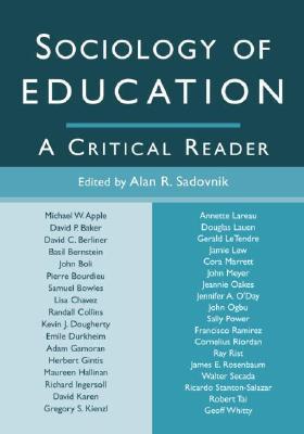 Sociology of Education: A Critical Reader by Alan R. Sadovnik | Goodreads