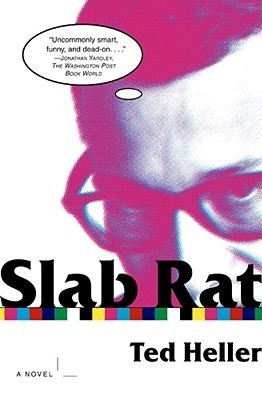 Slab Rat by Ted Heller | Goodreads