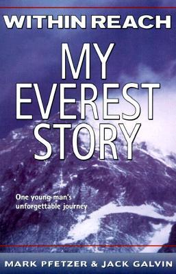 Within Reach: My Everest Story by Mark Pfetzer | Goodreads