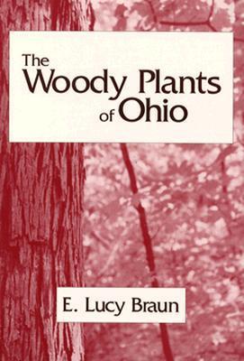 The Woody Plants of Ohio: Trees, Shrubs and Woody Climbers Native by E ...
