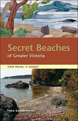 Secret Beaches of Greater Victoria: View Royal to Sidney by Theo ...