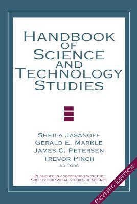 Handbook of Science and Technology Studies by Sheila Jasanoff | Goodreads