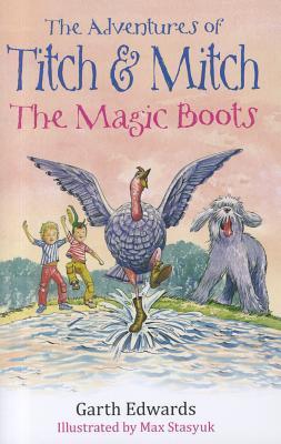 The Magic Boots (The Adventures of Titch & Mitch) by Garth Edwards ...