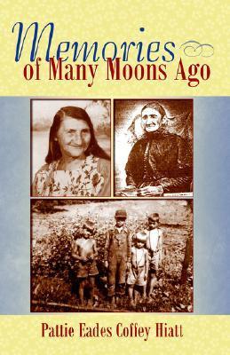 Memories of Many Moons Ago by Pattie Eades Coffey Hiatt | Goodreads