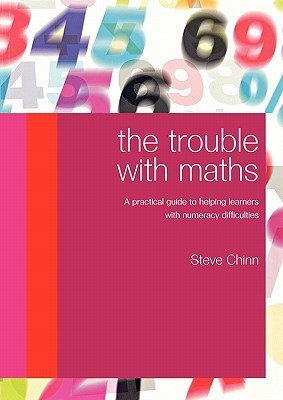 The Trouble with Maths: A Practical Guide to Helping Learners with ...