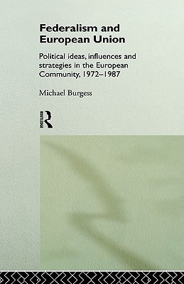 Federalism and European Union: Political Ideas, Influences, and ...