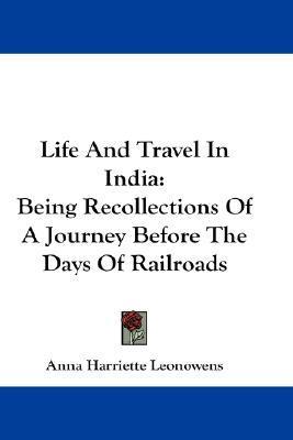 Life and Travel in India: Being Recollections of a Journey Before the ...