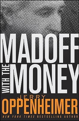 Madoff With the Money by Jerry Oppenheimer | Goodreads