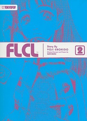 FLCL Volume 2 by Yoji Enokido | Goodreads