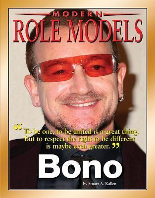 Bono (Modern Role Models) by Stuart A. Kallen | Goodreads