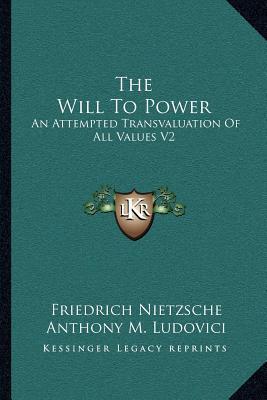 The Will to Power 2: Books 3-4 by Friedrich Nietzsche | Goodreads