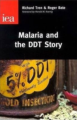 Malaria and the DDT Story (Occasional Paper, 117) by Richard Tren ...