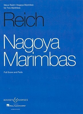Nagoya Marimbas: for Two Marimbas by Steve Reich | Goodreads