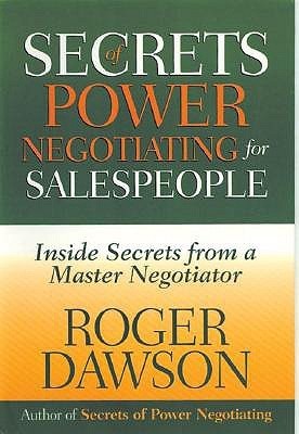 Secrets of Power Negotiating for Salespeople by Roger Dawson | Goodreads