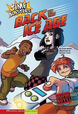 Back to the Ice Age (Time Blasters) (Graphic Sparks) by Scott Nickel ...