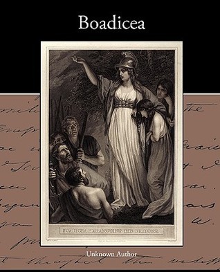 Boadicea by Unknown | Goodreads
