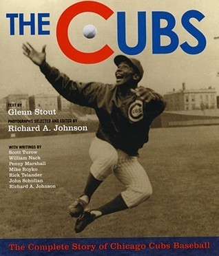 The Cubs: The Complete Story of Chicago Cubs Baseball by Glenn Stout ...