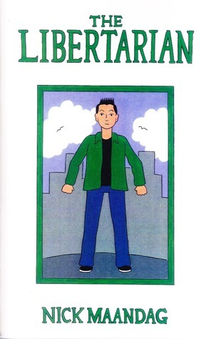 The Libertarian by Nick Maandag | Goodreads