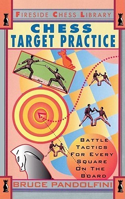 Chess Target Practice: Battle Tactics for Every Square on the Board by ...