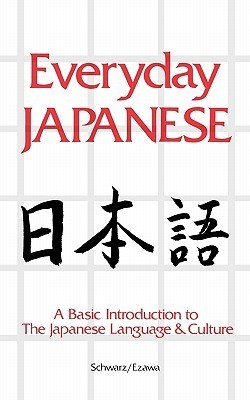 Everyday Japanese: A Basic Introduction to the Japanese Language and ...