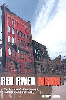 Red River Rising: The Anatomy of a Flood and the Survival of an ...