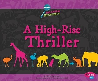 High-Rise Thriller; A Zoo Animal Mystery by Alyse Sweeney | Goodreads