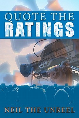 Quote the Ratings by Neil The Unreel | Goodreads