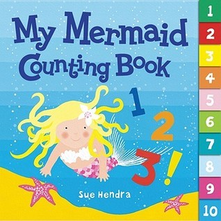 My Mermaid Counting Book by Sue Hendra | Goodreads