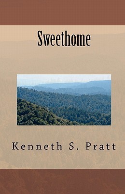 Sweethome by Kenneth S. Pratt | Goodreads