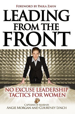 Leading From the Front: No-Excuse Leadership Tactics for Women: No ...