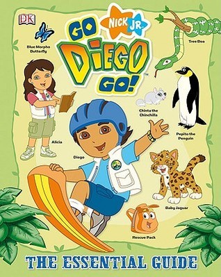 Go, Diego, Go! Essential Guide by Brian J. Bromberg | Goodreads