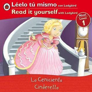Cinderella/ Cenicienta: Bilingual Fairy Tales (Level 1) (Read It ...