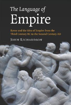 The Language of Empire: Rome & the Idea of Empire from the Third ...