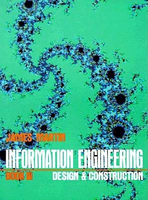 Information Engineering Book III: Design and Construction by James ...