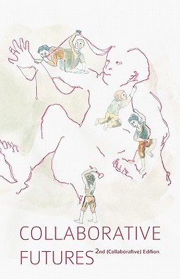 Collaborative Futures: A Book About the Future of Collaboration ...