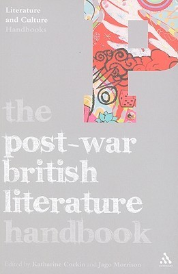 The Post-War British Literature Handbook by Jago Morrison | Goodreads