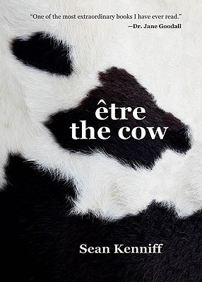 Être the Cow by Sean Kenniff | Goodreads
