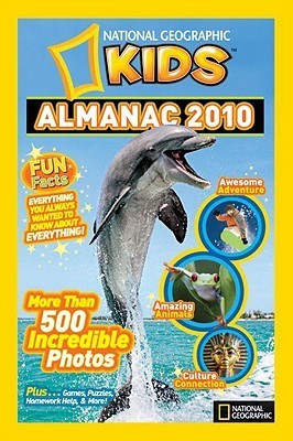 National Geographic Kids Almanac 2010 by National Geographic Kids ...